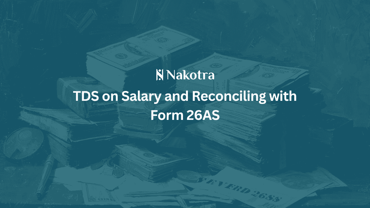 TDS on Salary and Reconciling with Form 26AS | Nakotra Financial ...